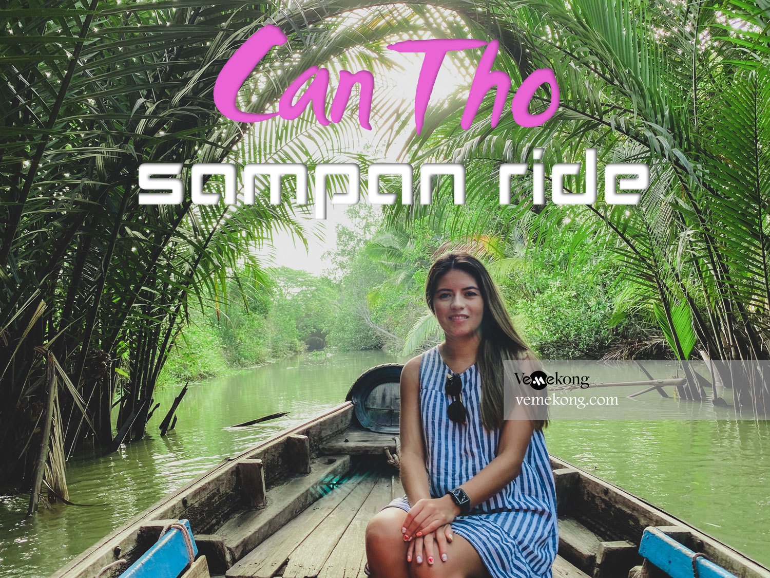 Official Guide about Can Tho Sampan Ride and Small Canals